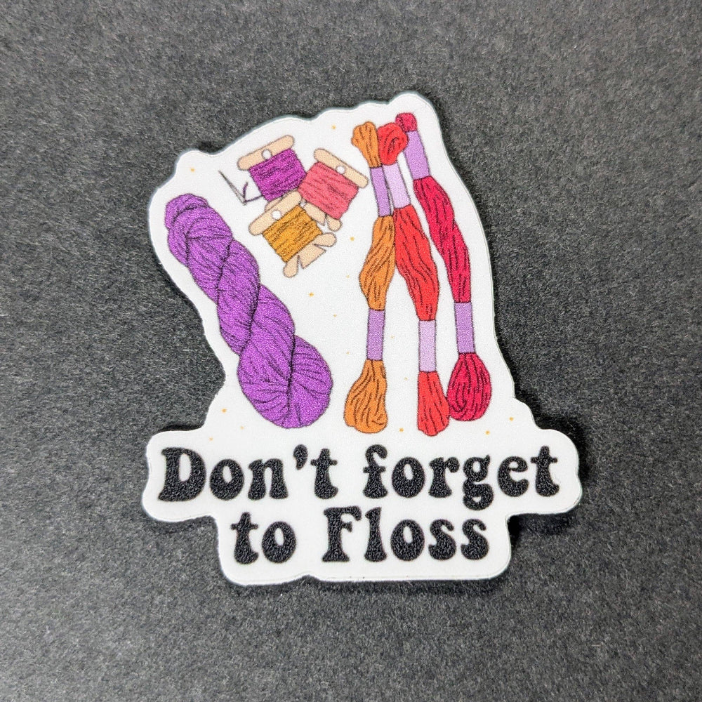 Don't Forget to Floss - Vinyl Sticker – Brooklyn Craft Company