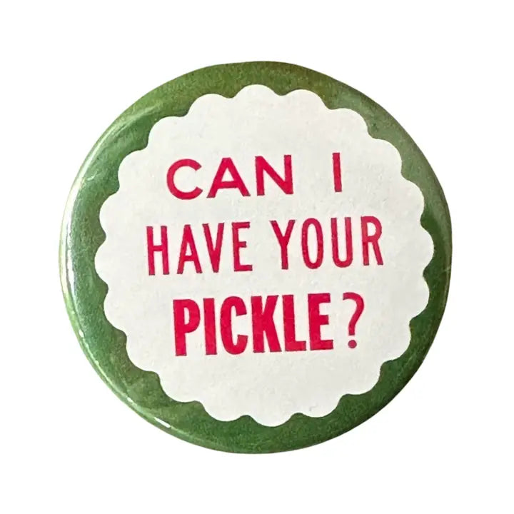Can I Have Your Pickle? Button – Brooklyn Craft Company